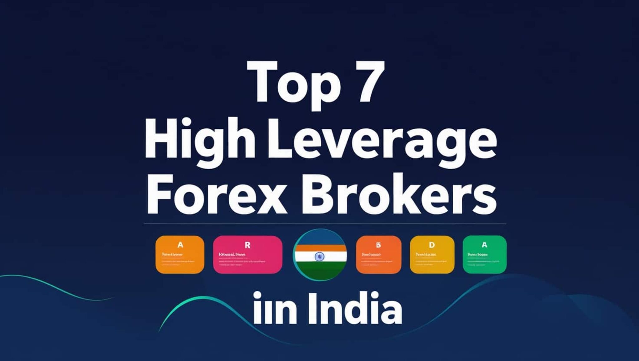 Top 7 High Leverage Forex Brokers in India in 2025
